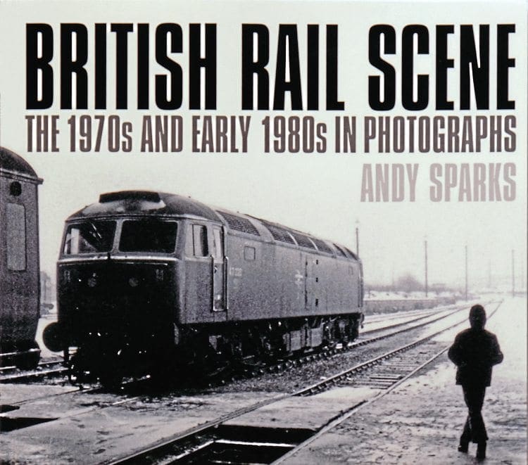 British Rail Scene: The 1970s and early-1980s in Photographs | The ...