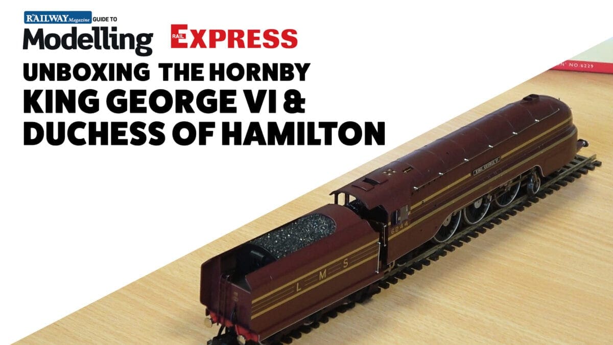 Unboxing of Hornby's King George VI and Duchess of Hamilton | The ...